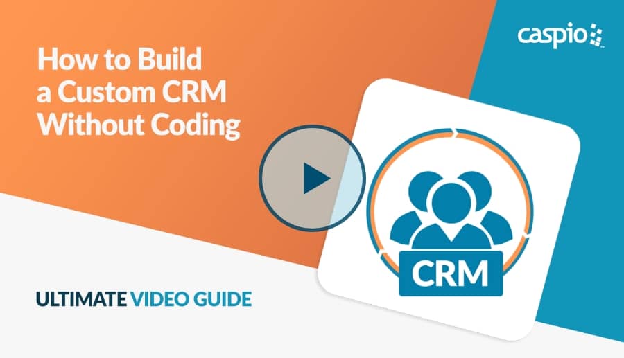 Build Your Own Custom CRM Software Without Coding | Caspio