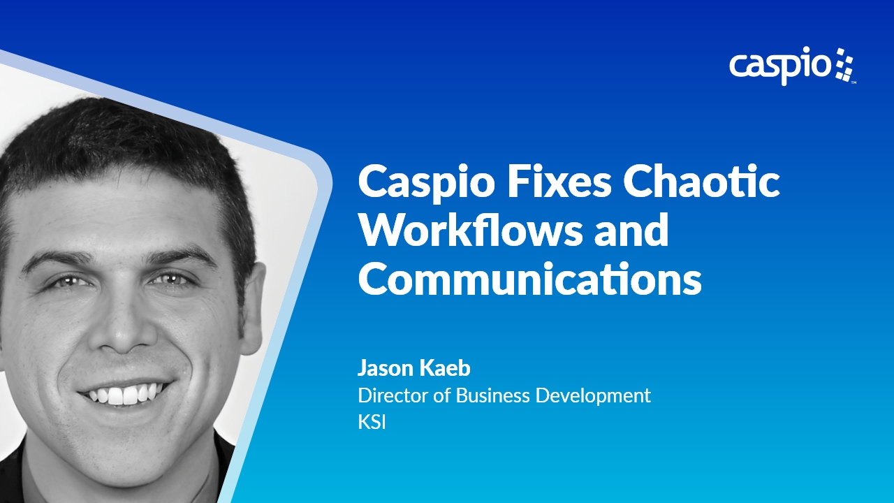 Caspio Fixes Chaotic Workflows and Communications | Caspio