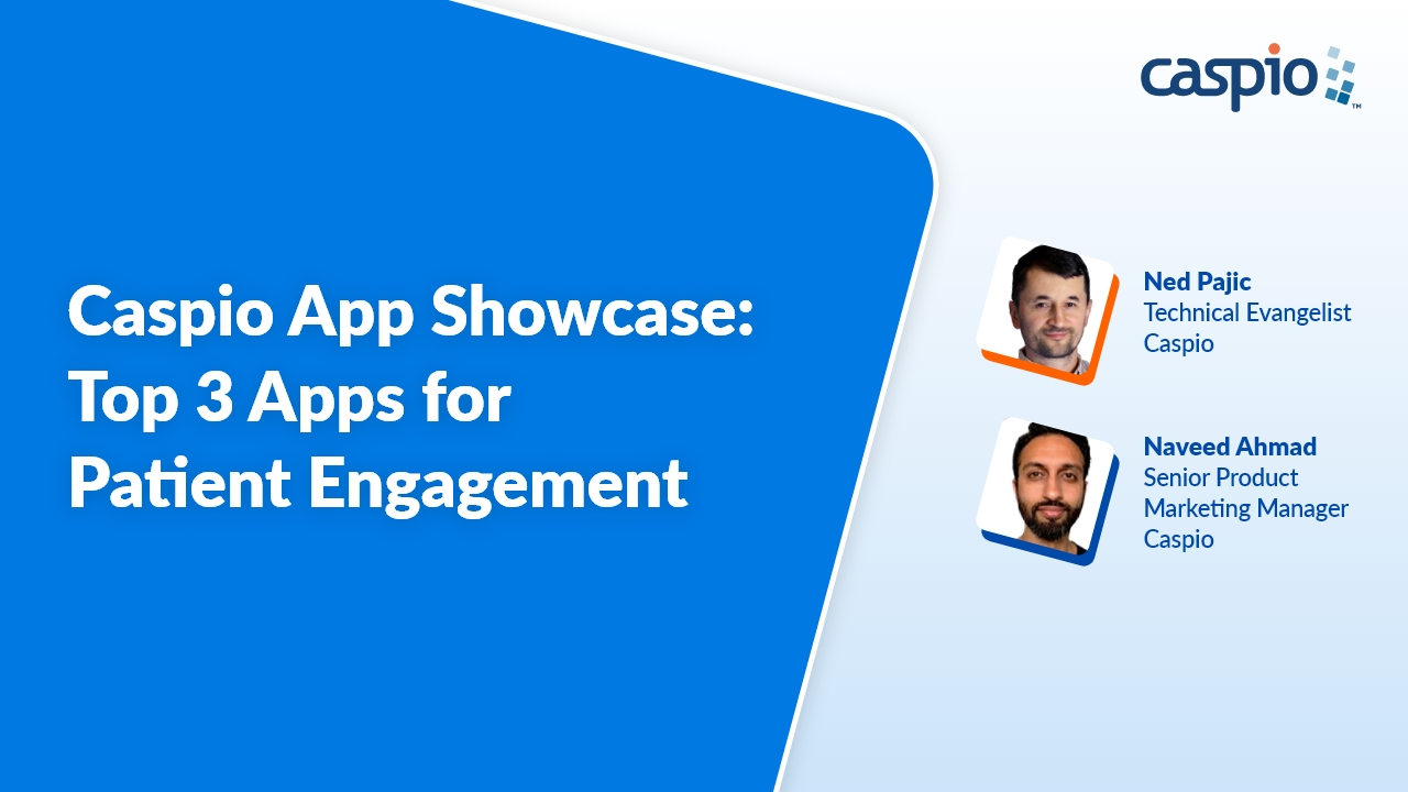 Top 3 Apps for Patient Engagement | Caspio