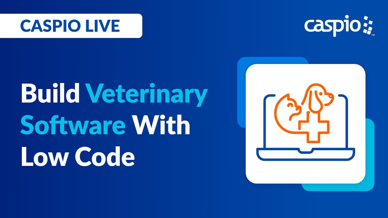 Build a Veterinary Software With Low Code | Caspio