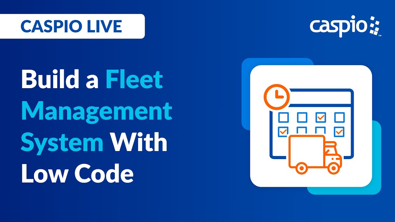 How to Build a Fleet Management System With Low Code | Caspio