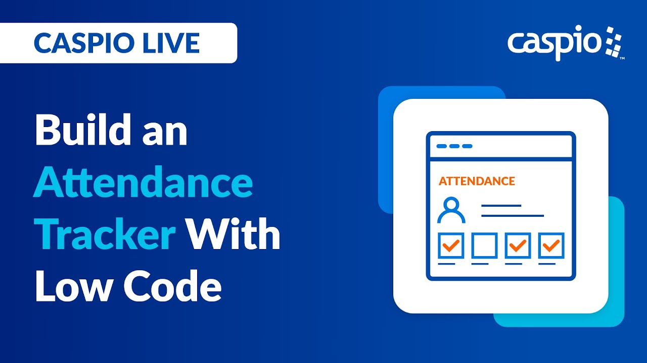 How to Build an Attendance Tracker With Low Code | Caspio