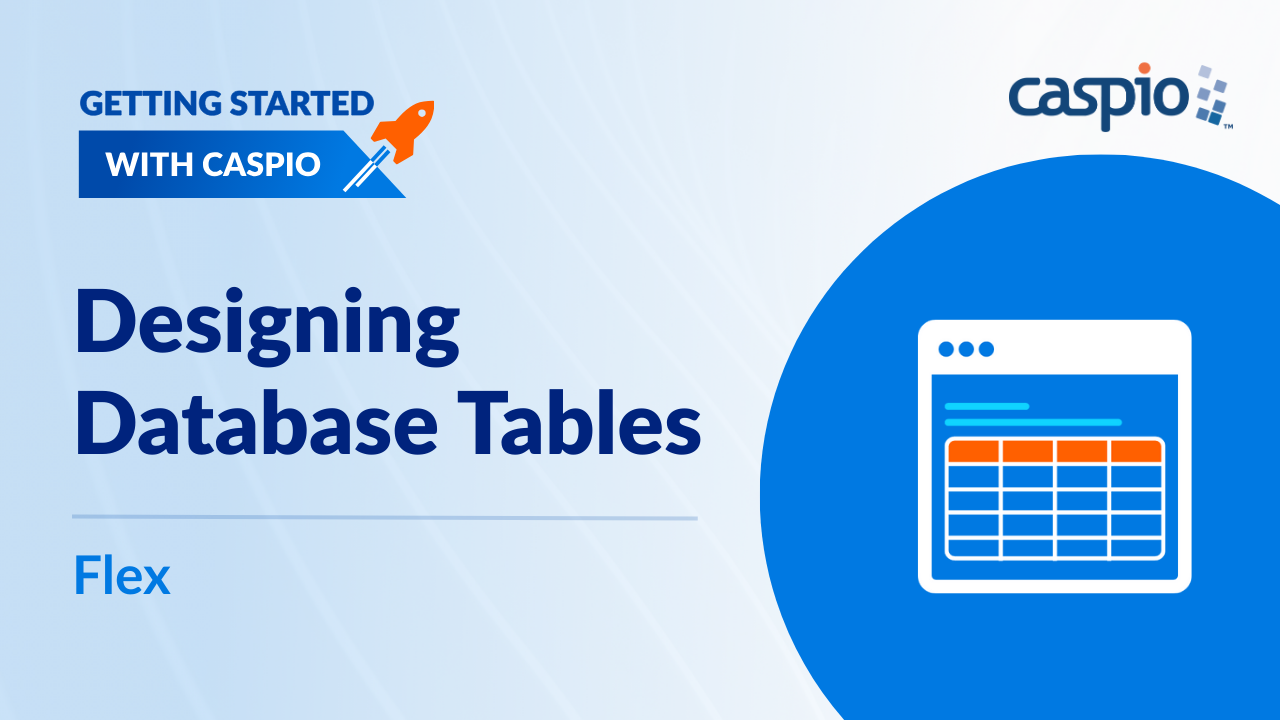 Part 2: Designing Database Tables | Caspio