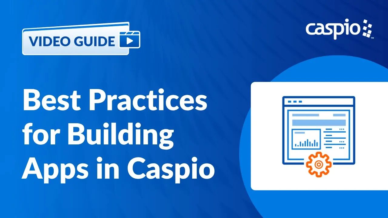 Best Practices for Building Apps in Caspio | Caspio