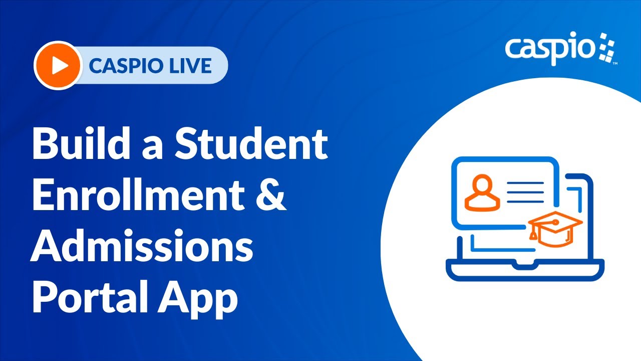 Build a Student Enrollment & Admissions Portal App | Caspio
